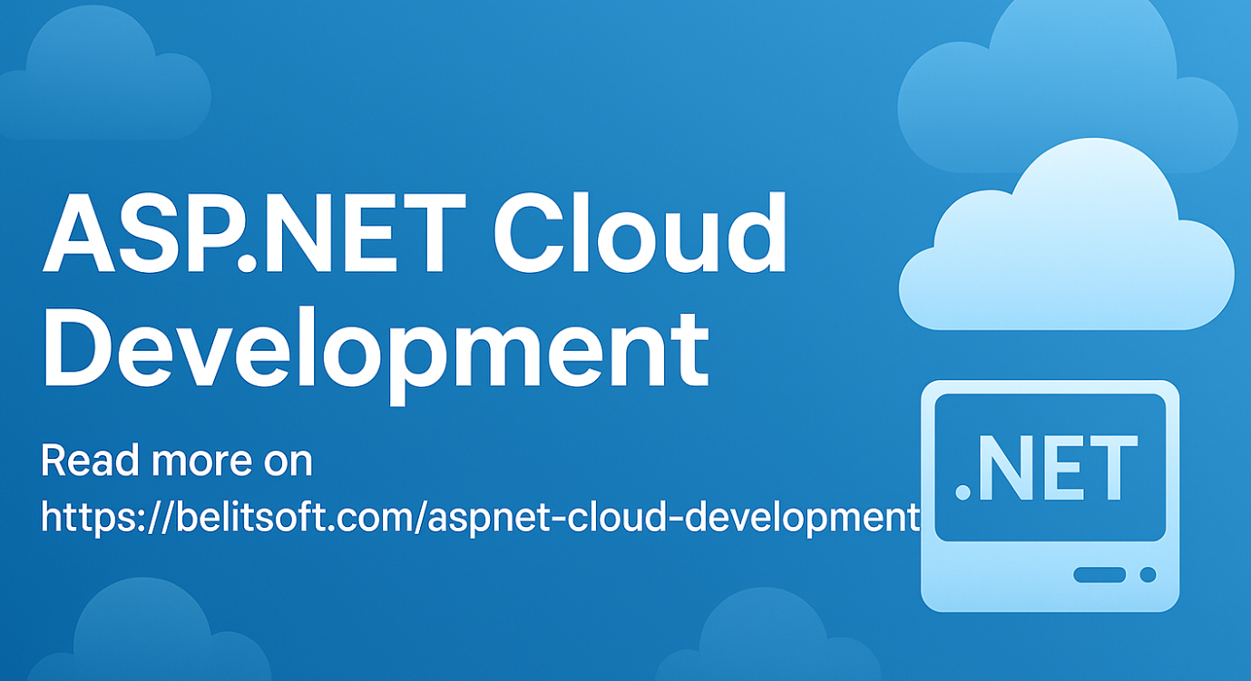 ASP.NET Cloud Development: Enterprise Strategy and Best Practices | Belitsoft